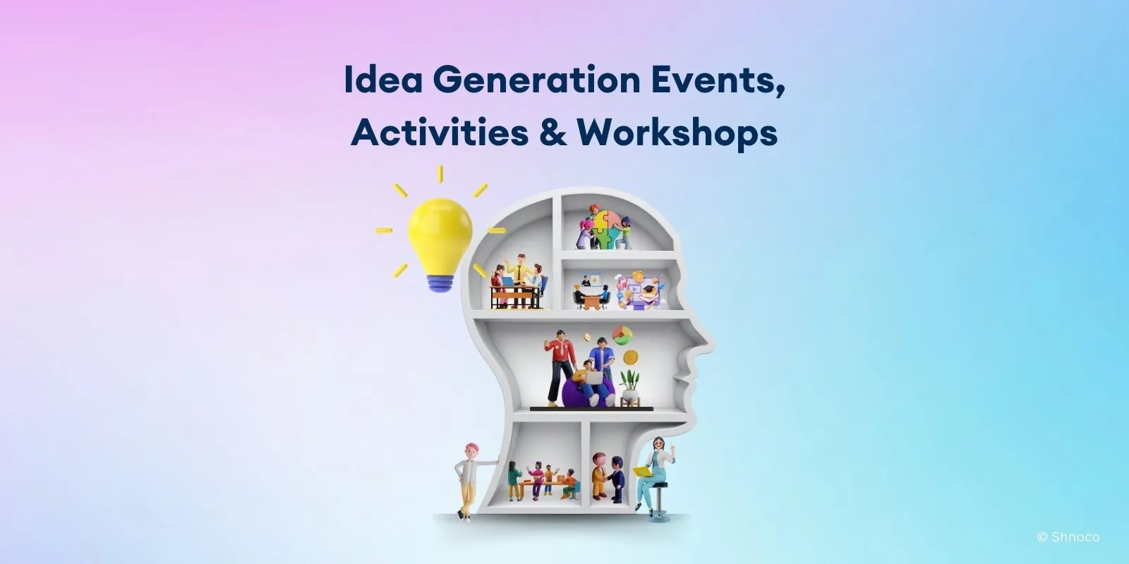 20 Practical Idea Generation Techniques To At Least 2X Your Startup & Marketing Ideation Speed